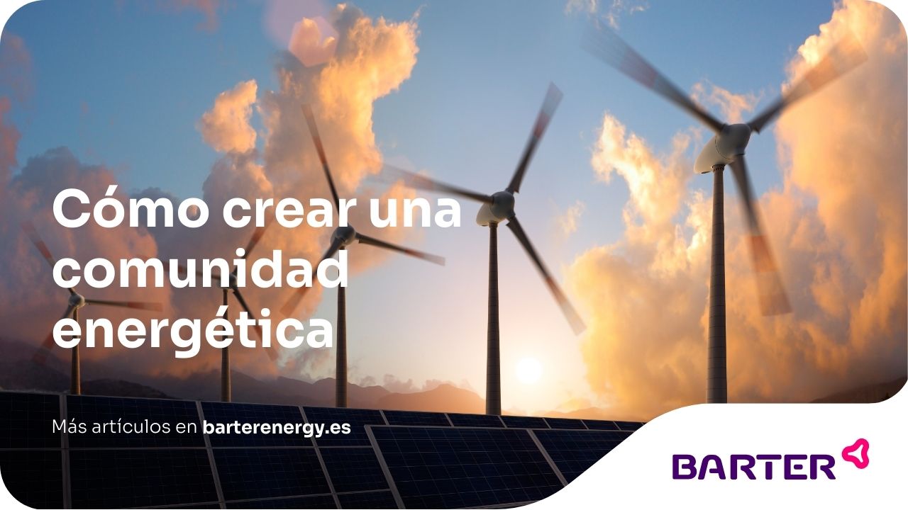 Cómo crear una comunidad energética - Barter Energy